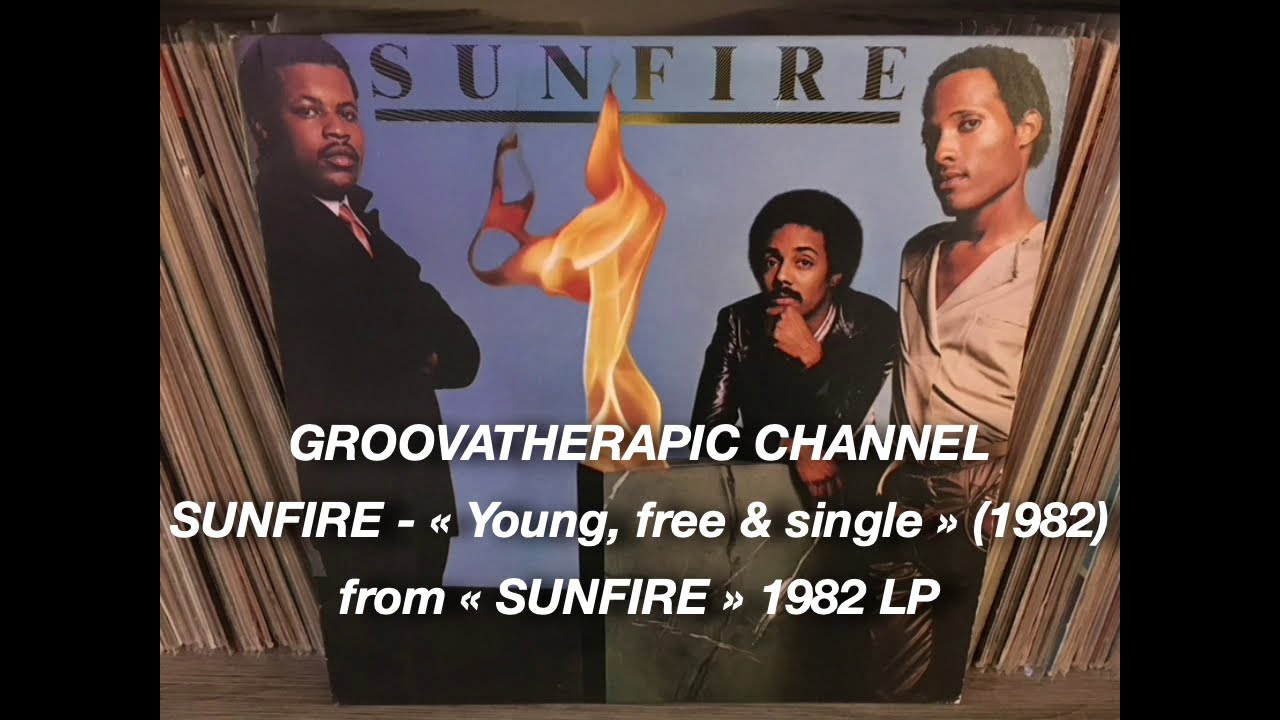 SUNFIRE - "Young, free & single".(1982) - YouTube