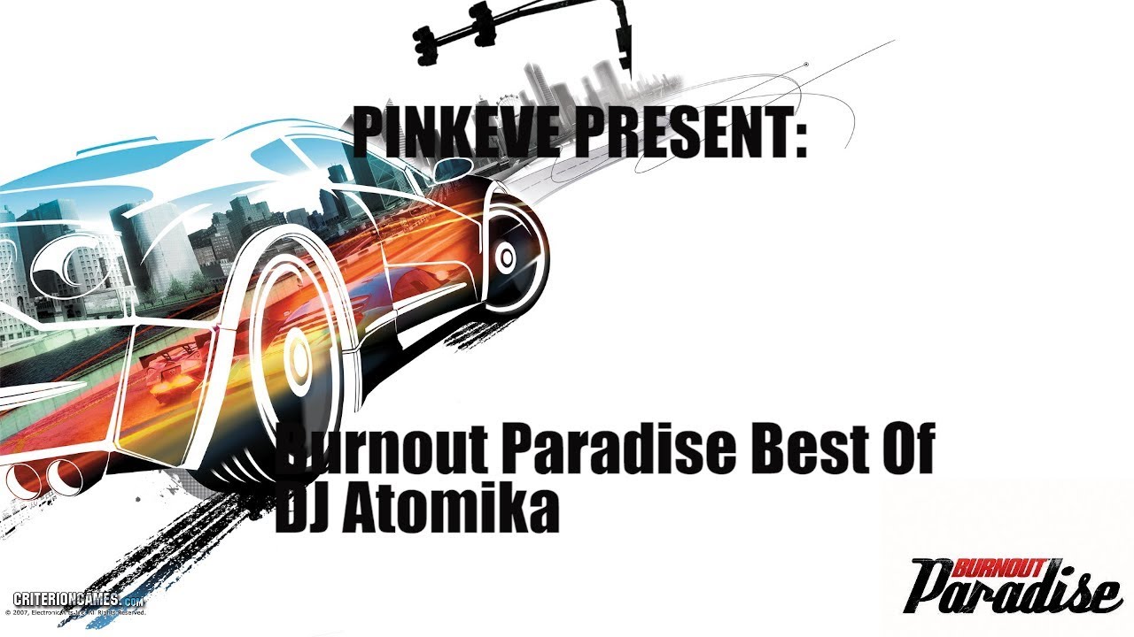Burnout Paradise Best Of Dj Atomika Radio - YouTube