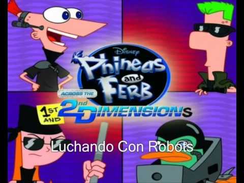 "Luchando Con Robots" Phineas y Ferb A Través de la 1ª y 2ª Dimensión ...