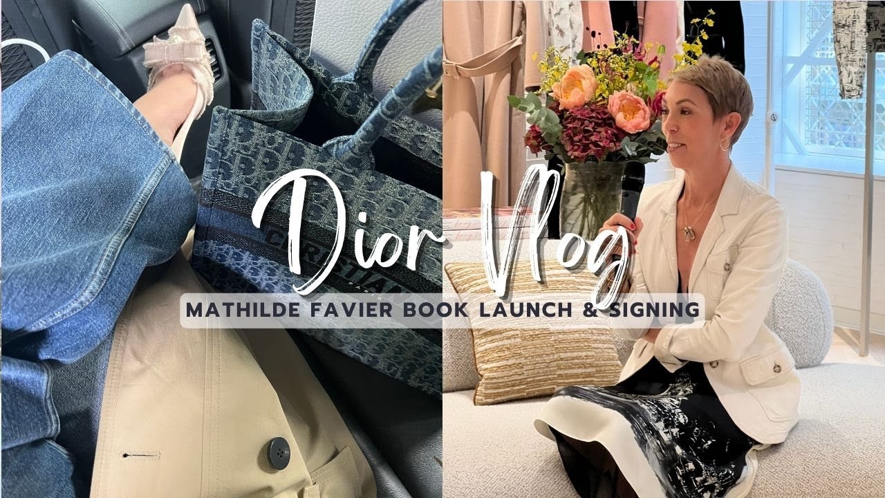 Dior Fall 2024 | Mathilde Favier Book Launch | Luxury Shopping Vlog ...