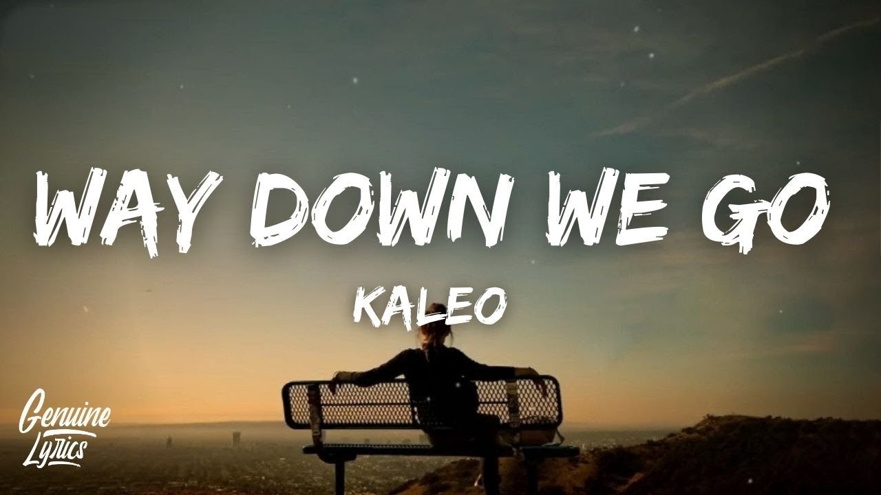 WAY DOWN WE GO - YouTube