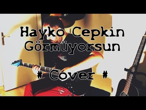 Görmüyorsun - Hayko Cepkin Cover