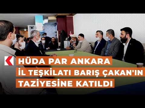 HÜDA PAR Ankara İl Teşkilatı Barış Çakan'ın taziyesine katıldı