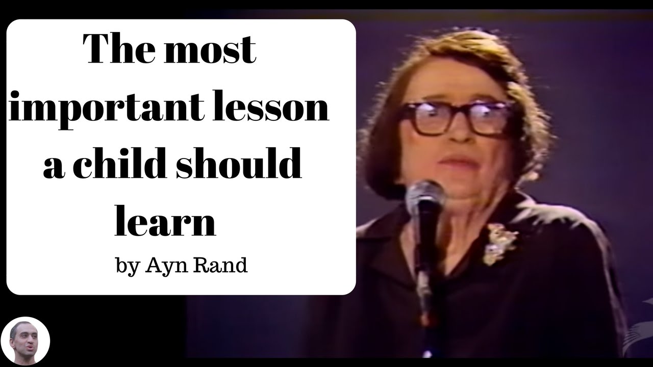 The most important lesson a child should learn - Ayn Rand - YouTube