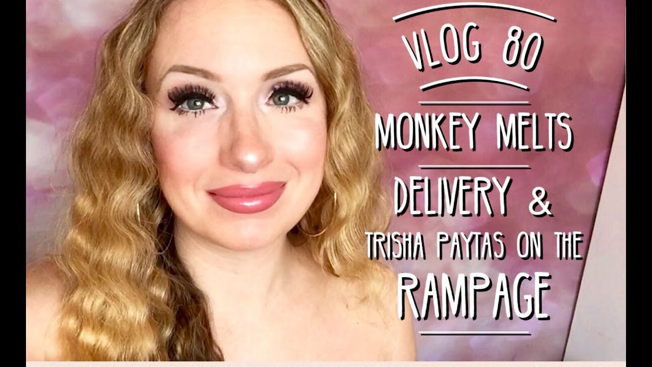 Daily Vlog 80 - Monkey Melts Wax Melts Delivery & Trisha Paytas Goes on ...