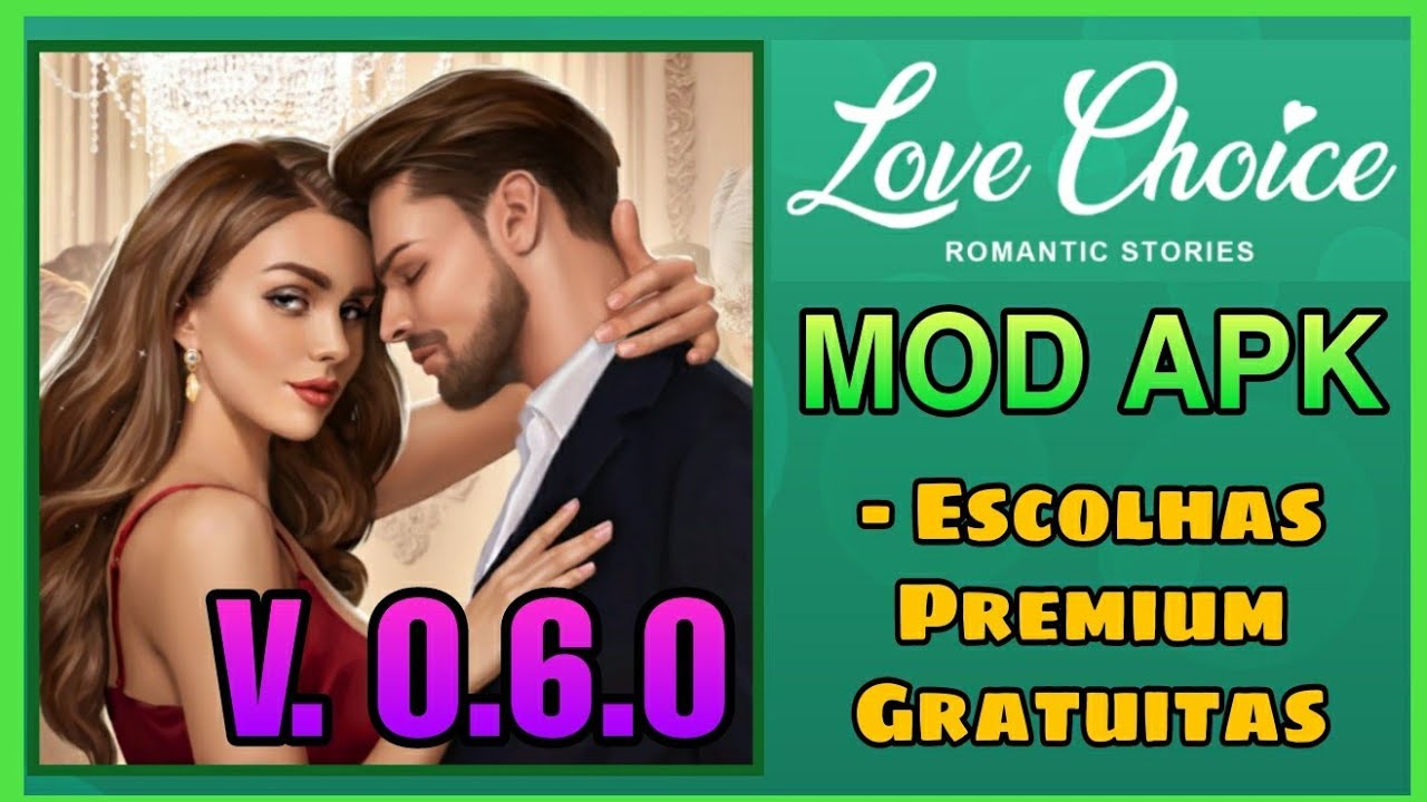 Love Choice MOD APK 0.6.0 DESATUALIZADO! (LINK PARA MOD ATUALIZADO NA ...