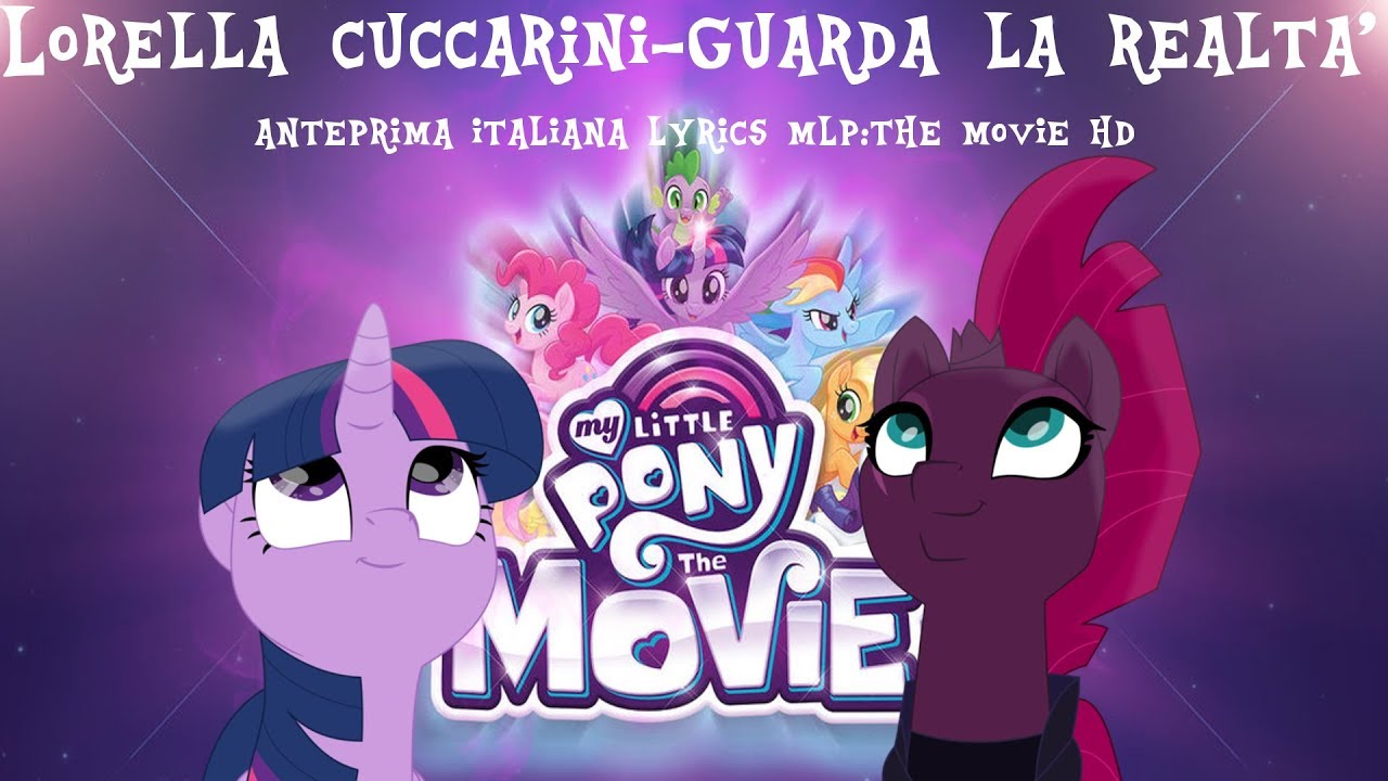 [ITALIAN] [LYRICS] My Little Pony Il Film Canzone: Guarda la realtà [HD ...
