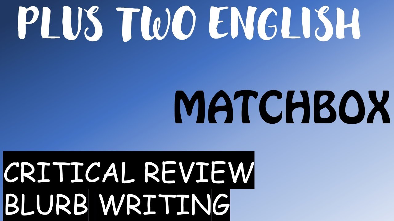 MATCHBOX |PLUS TWO ENGLISH | BLURB WRITING, CRITICAL REVIEW OF STORY ...