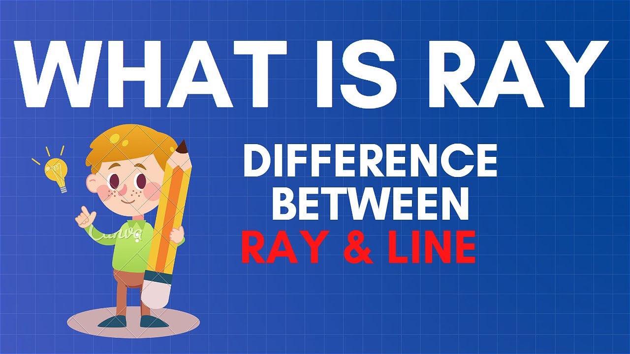 What is Ray? || Difference between line and Ray - YouTube