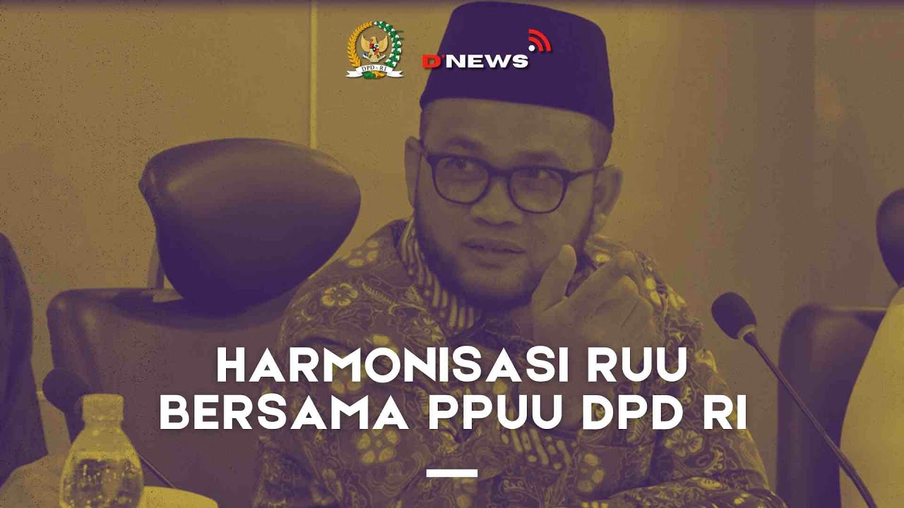 HARMONISASI RUU BERSAMA PPUU DPD RI #DNEWSDPDRI #BERITADPDRI #DPDRI ...