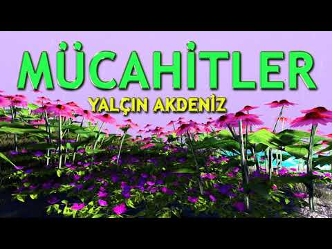 Mücahitler İlahisi | Yalçın Akdeniz  | Nette İlahi