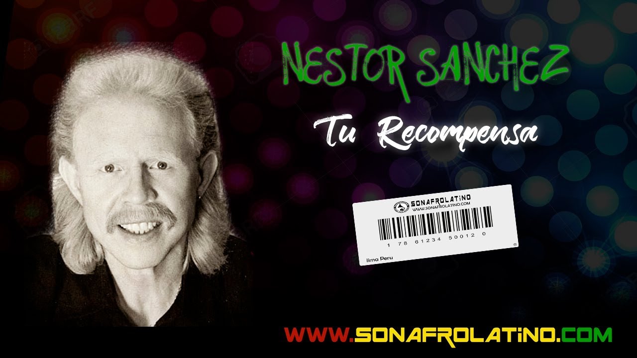 NESTOR SANCHEZ - TU RECOMPENSA - YouTube