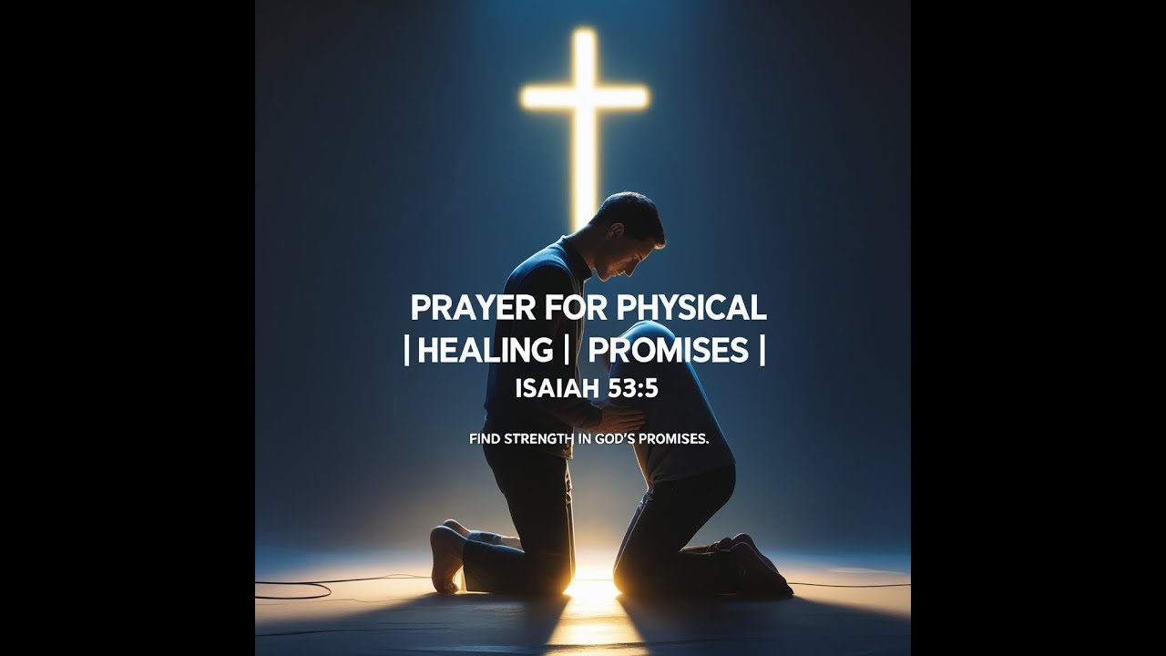 "Powerful Prayer for Physical Healing | Find Strength & Hope in God’s ...