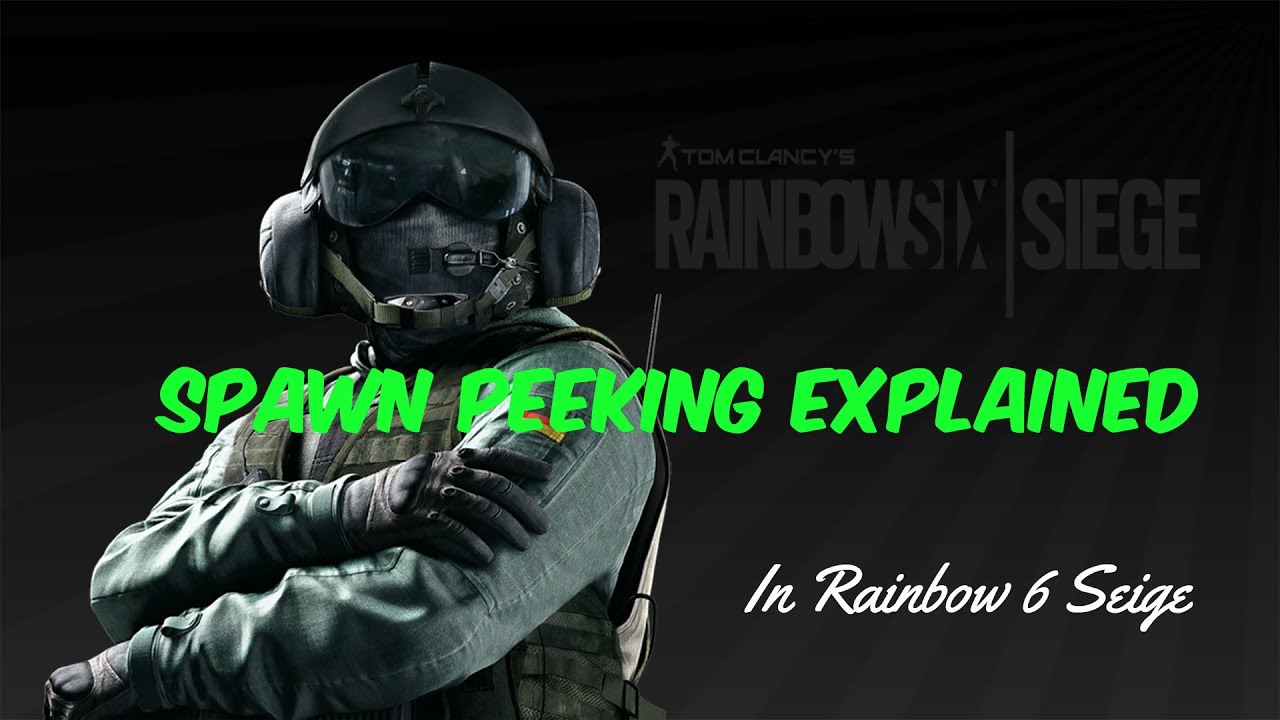 Spawn Peeking Explained! (Rainbow Six) - YouTube