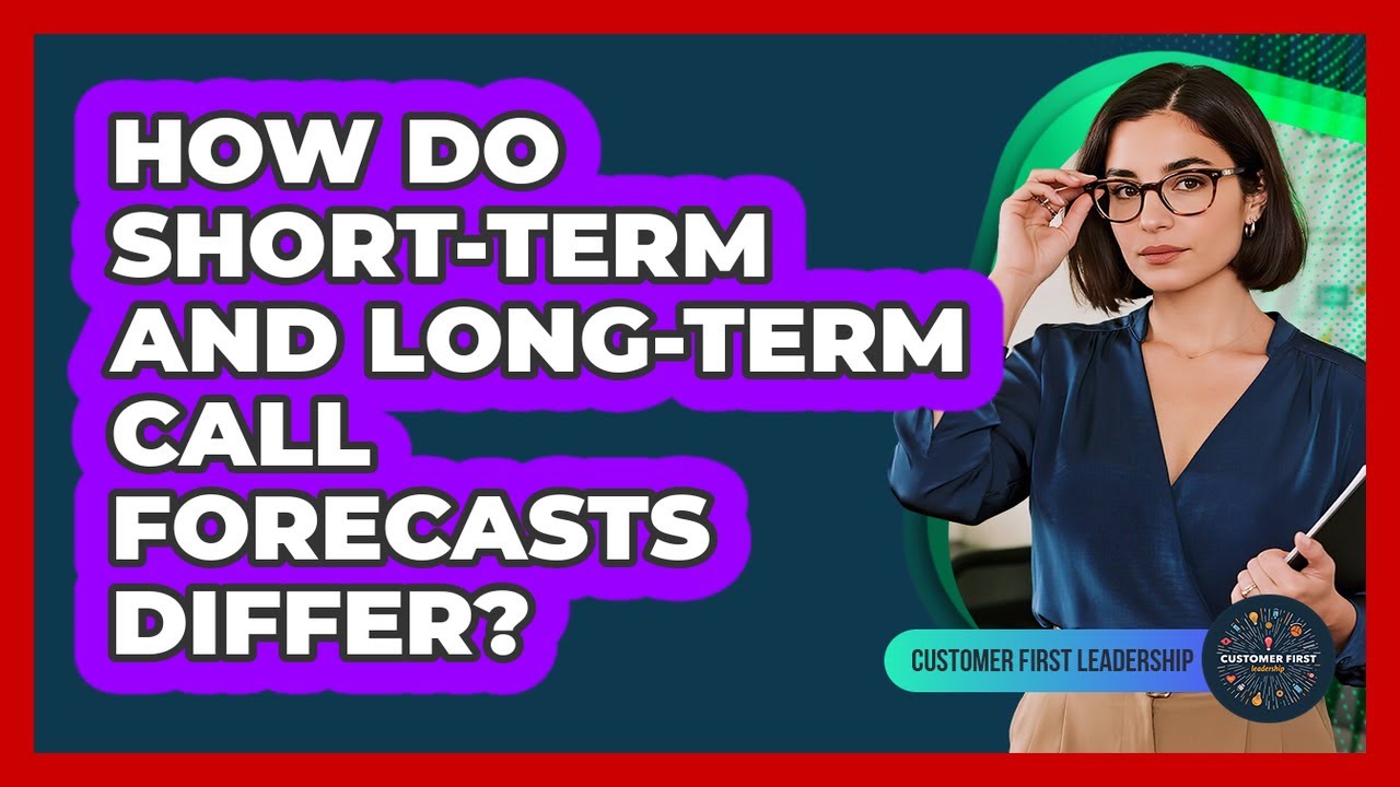 How Do Short-Term And Long-Term Call Forecasts Differ? - YouTube