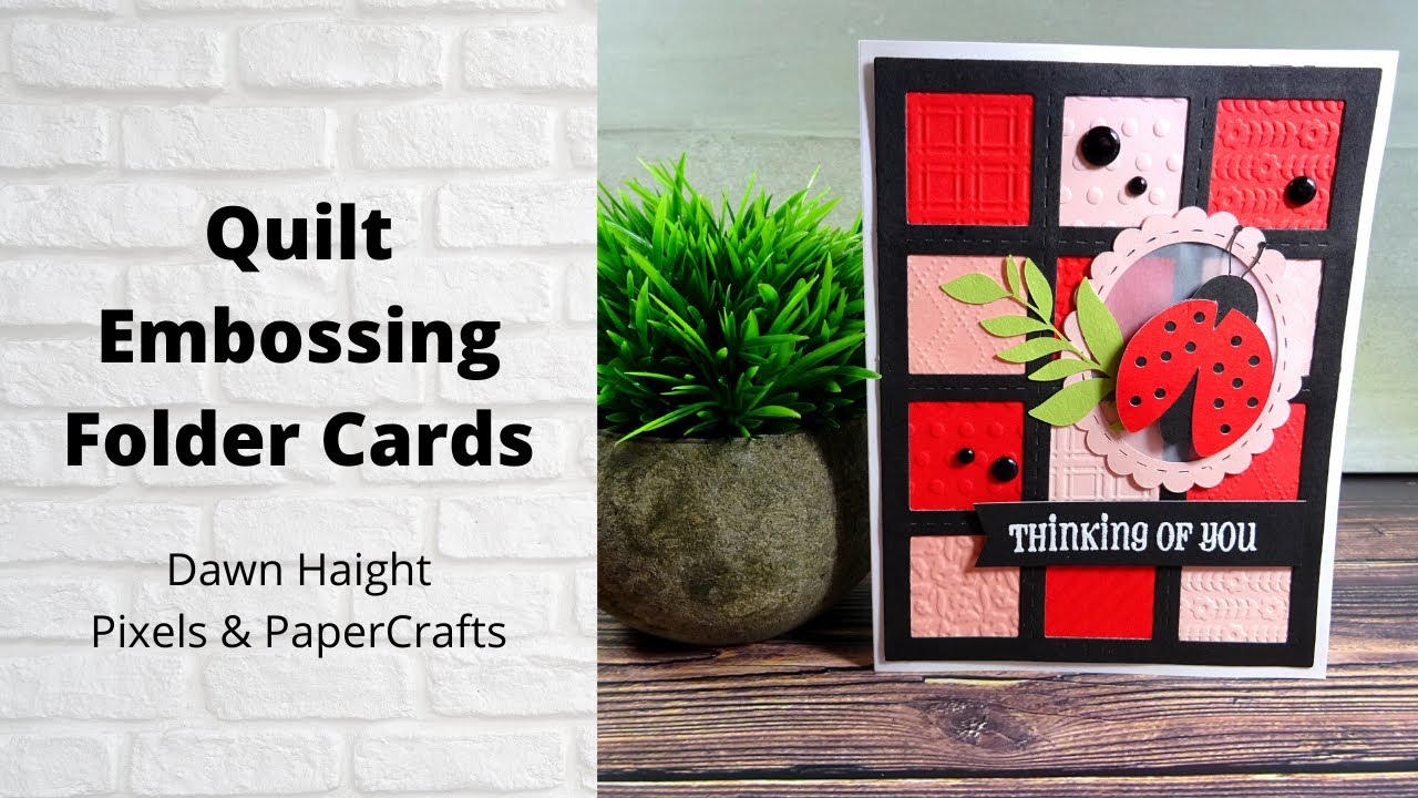 Quilt Embossing Folder Cards | Pixels and Papercrafts - YouTube