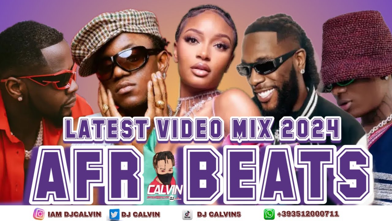 LATEST AFROBEATS VIDEO MIX 2024 l NEW AFROBEATS VIDEO MIX 2024l KIZZ ...