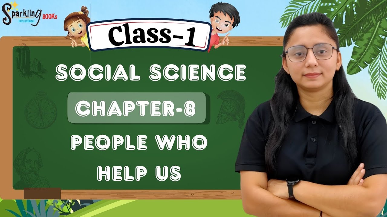 SPARKLING BOOKS | SST-1 | CH-8 : PEOPLE WHO HELP US - YouTube