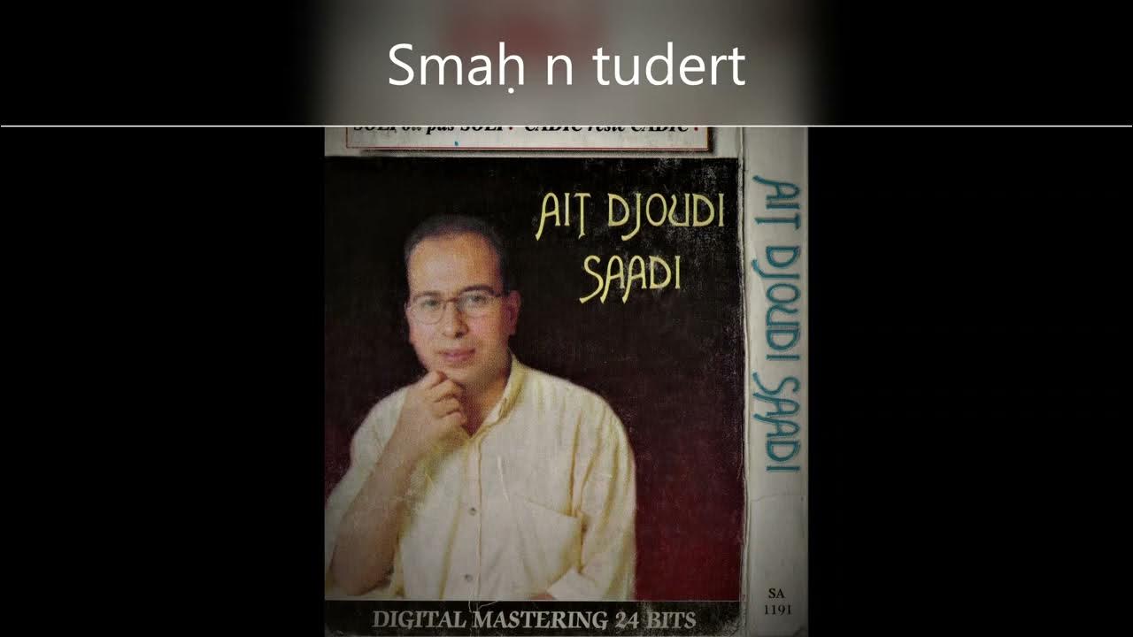 Ait Djoudi Saadi : Smaḥ n Tudert - YouTube