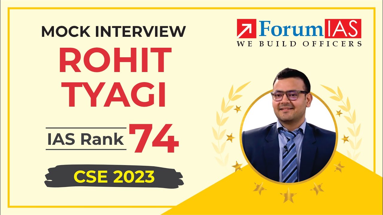 ROHIT TYAGI | IAS Rank 74 | UPSC CSE 2023 | Mock Interview | ForumIAS ...