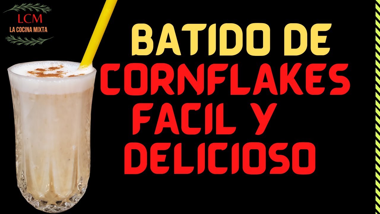 Batido De Cornflakes. Corn Flakes Shake Recipe. La Cocina Mixta. - YouTube