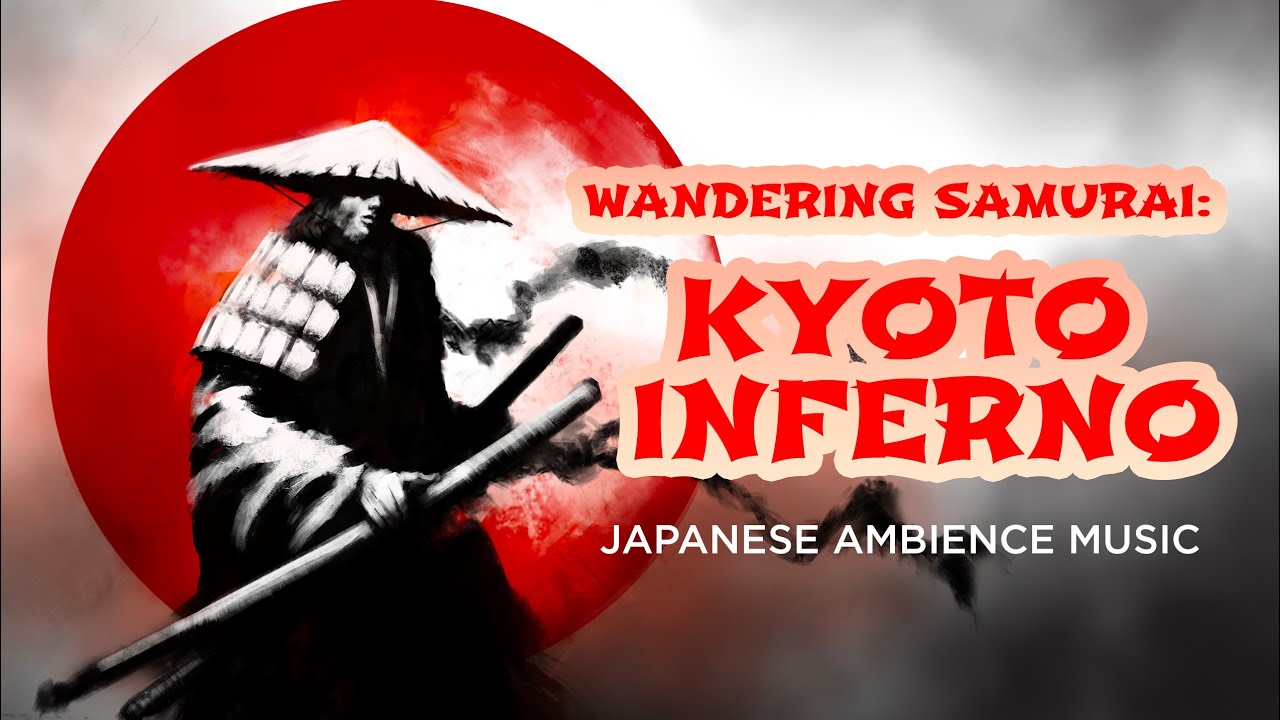 Wandering Samurai During Kyoto Inferno | Japanese Ambient Music Fire ...