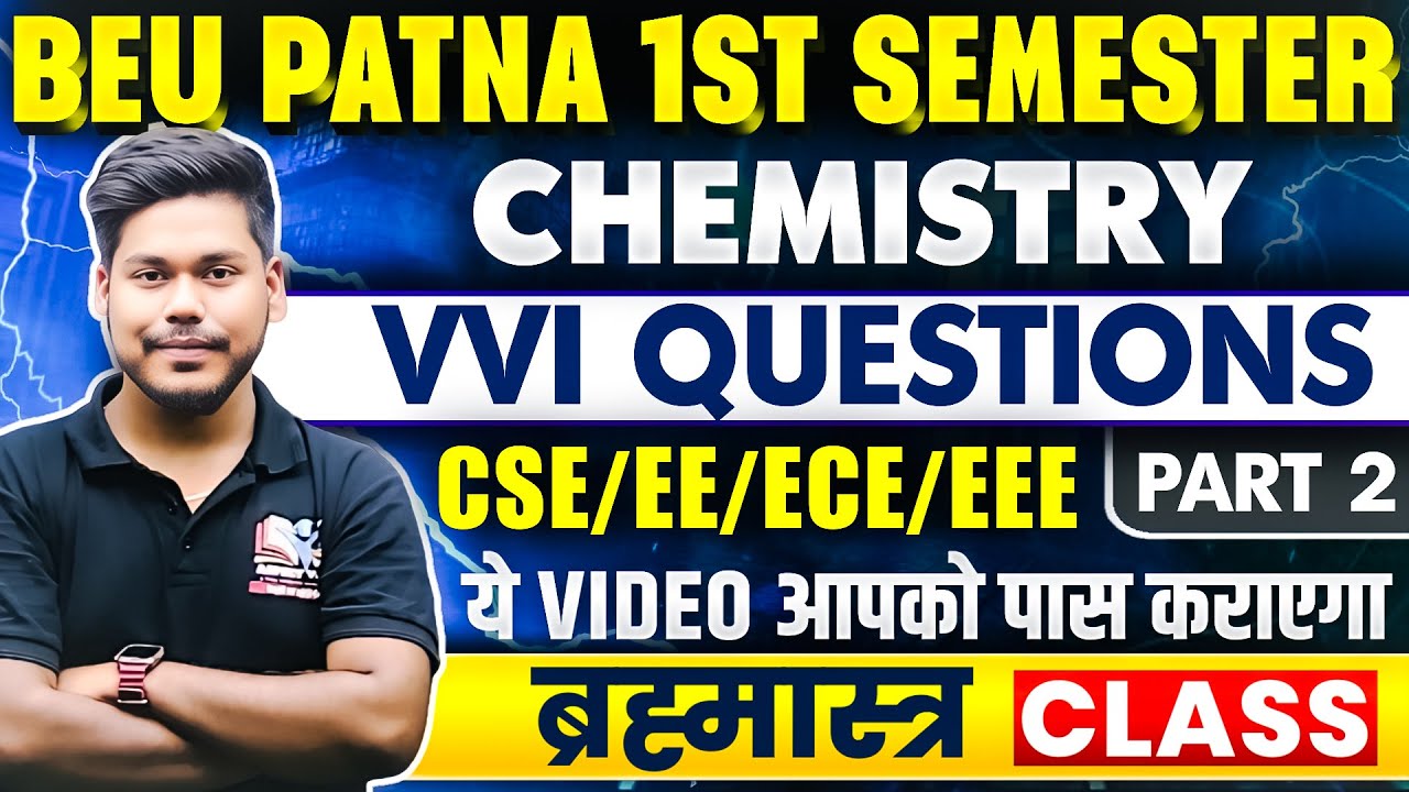 BEU PATNA 1ST SEMESTER VVI QUESTIONS || CHEMISTRY || BIHAR ENGINEERING || CLASS NO-02 || BEU ...