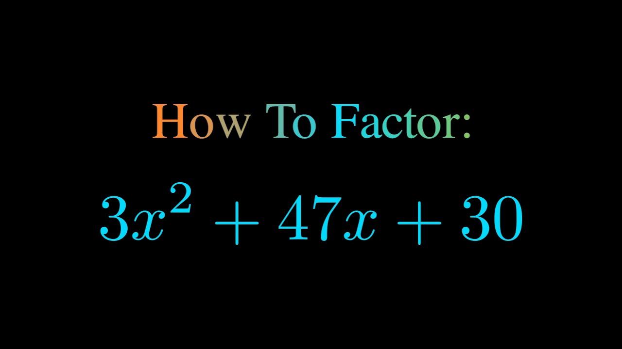 Factor 3x 2 47x 30 YouTube factor-3x-2-47x-30-youtube