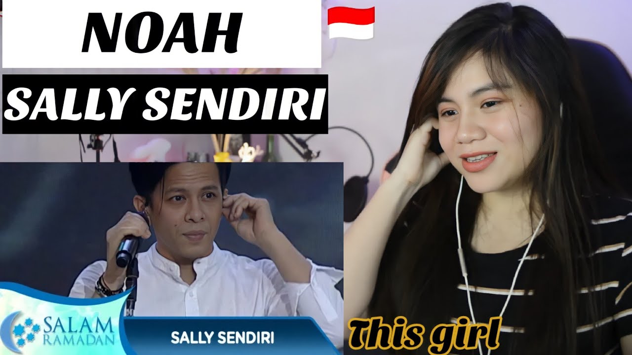 NOAH - SALLY SENDIRI I Salam Ramadan II FILIPINA REAKSI - YouTube