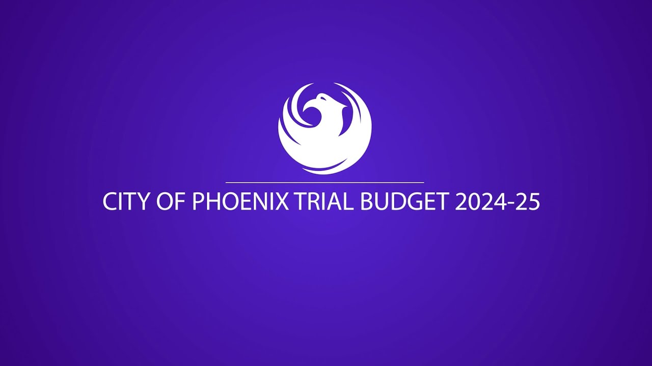 City of Phoenix Trial Budget 2024-25 - YouTube