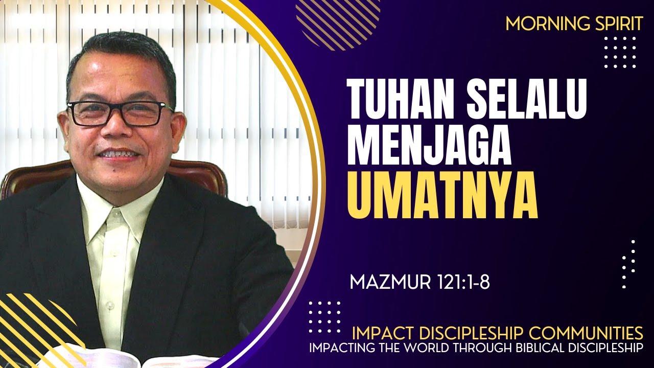 Tuhan Selalu Menjaga UmatNya | Mazmur 121:1-8 | Morning Spirit - 8 Juli ...
