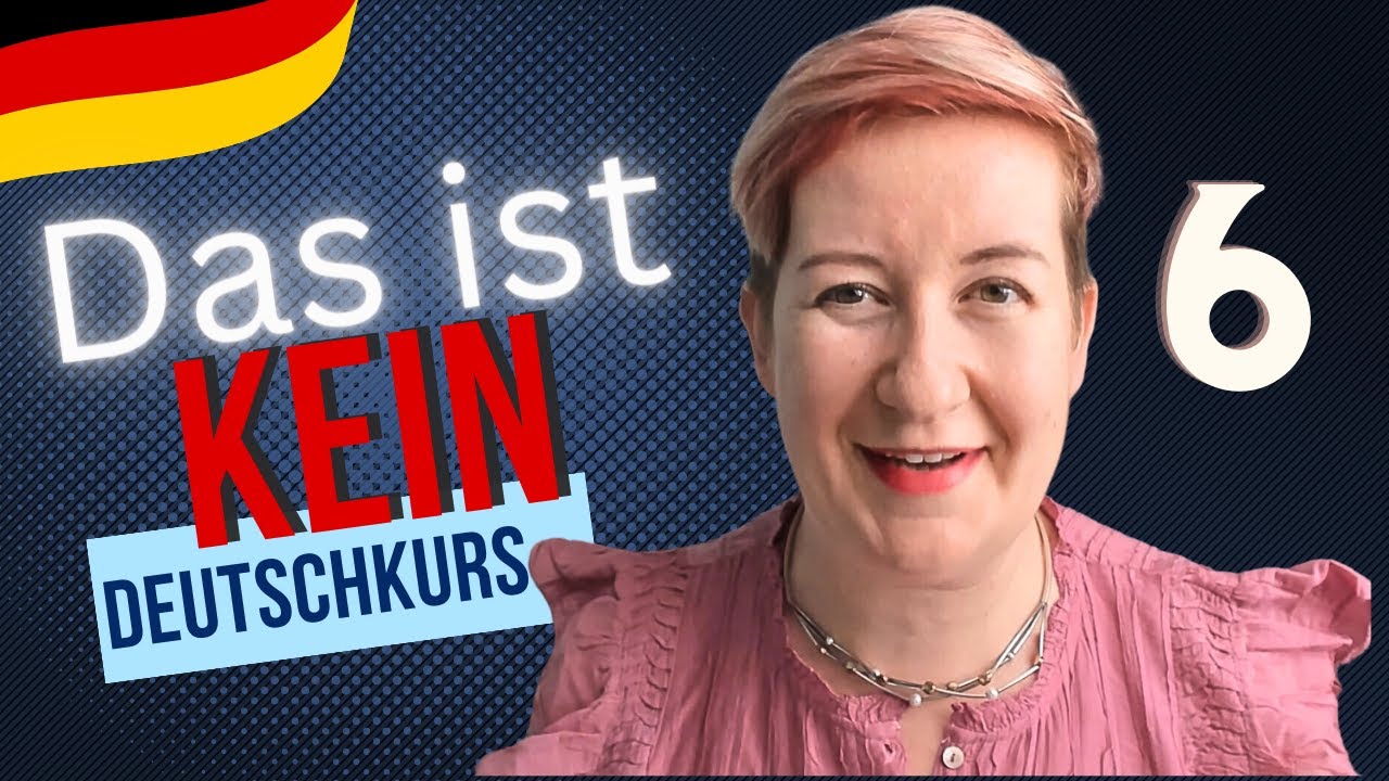 Das ist kein Deutschkurs - Lektion 6 - YouTube