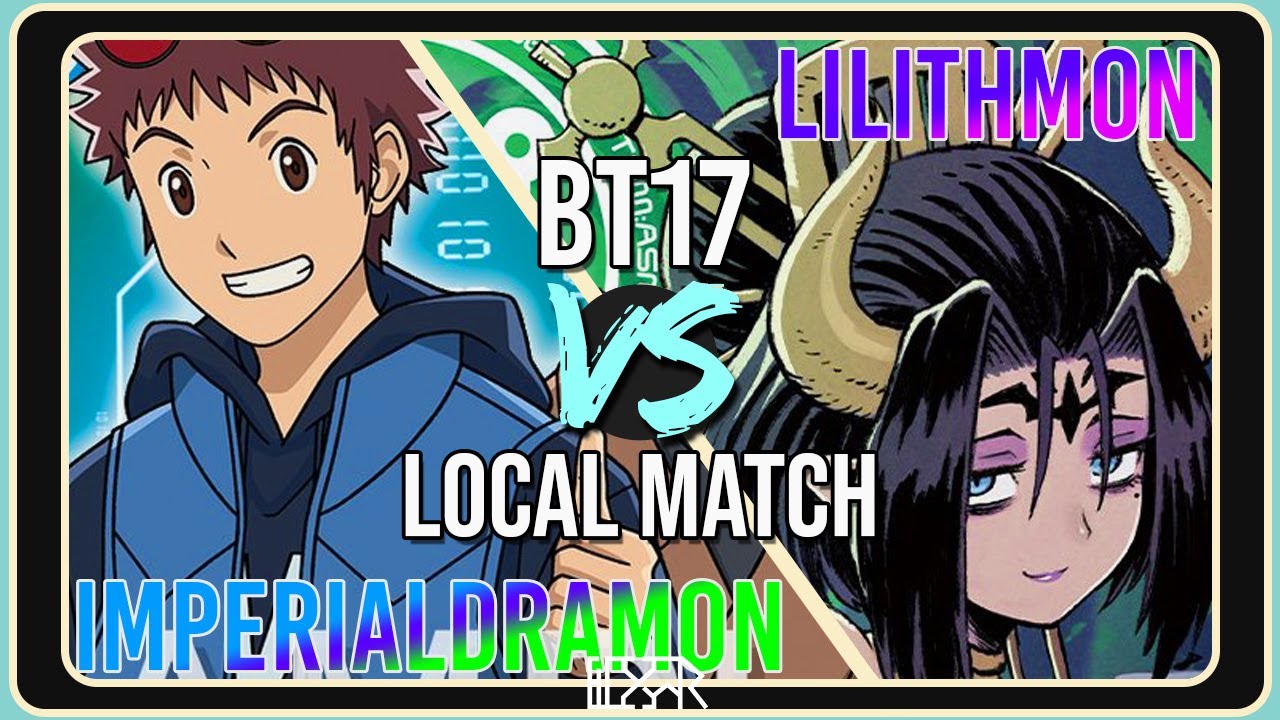 Imperialdramon vs Lilithymon [Digimon TCG BT17 Local Match] Match ...