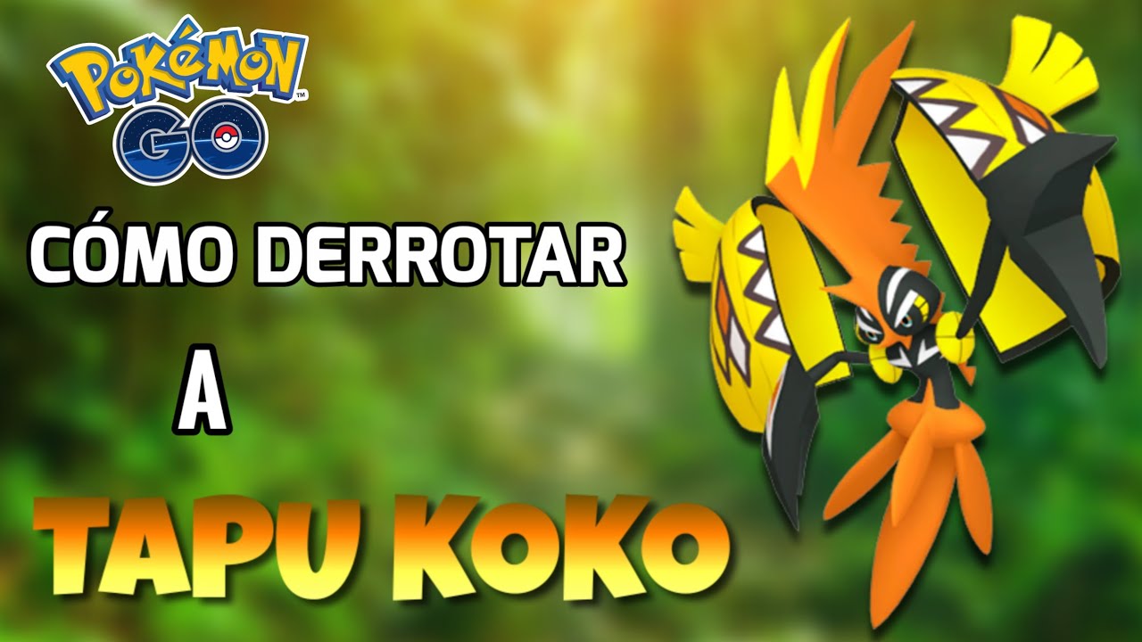 ¡CÓMO DERROTAR A TAPU KOKO, MEJORES COUNTER Y MÁS! - Pokémon GO - YouTube