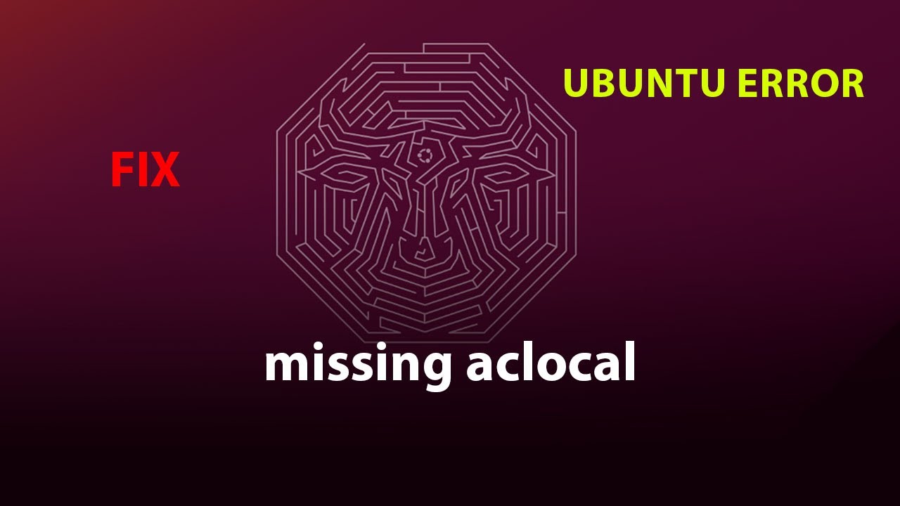 Ubuntu Fix Missing Aclocal Youtube