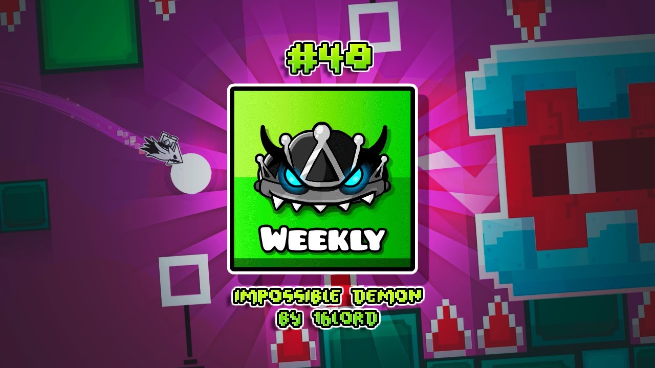 Weekly Demon #48 | "Impossible Demon" 100% by 16lord | Geometry Dash [2 ...