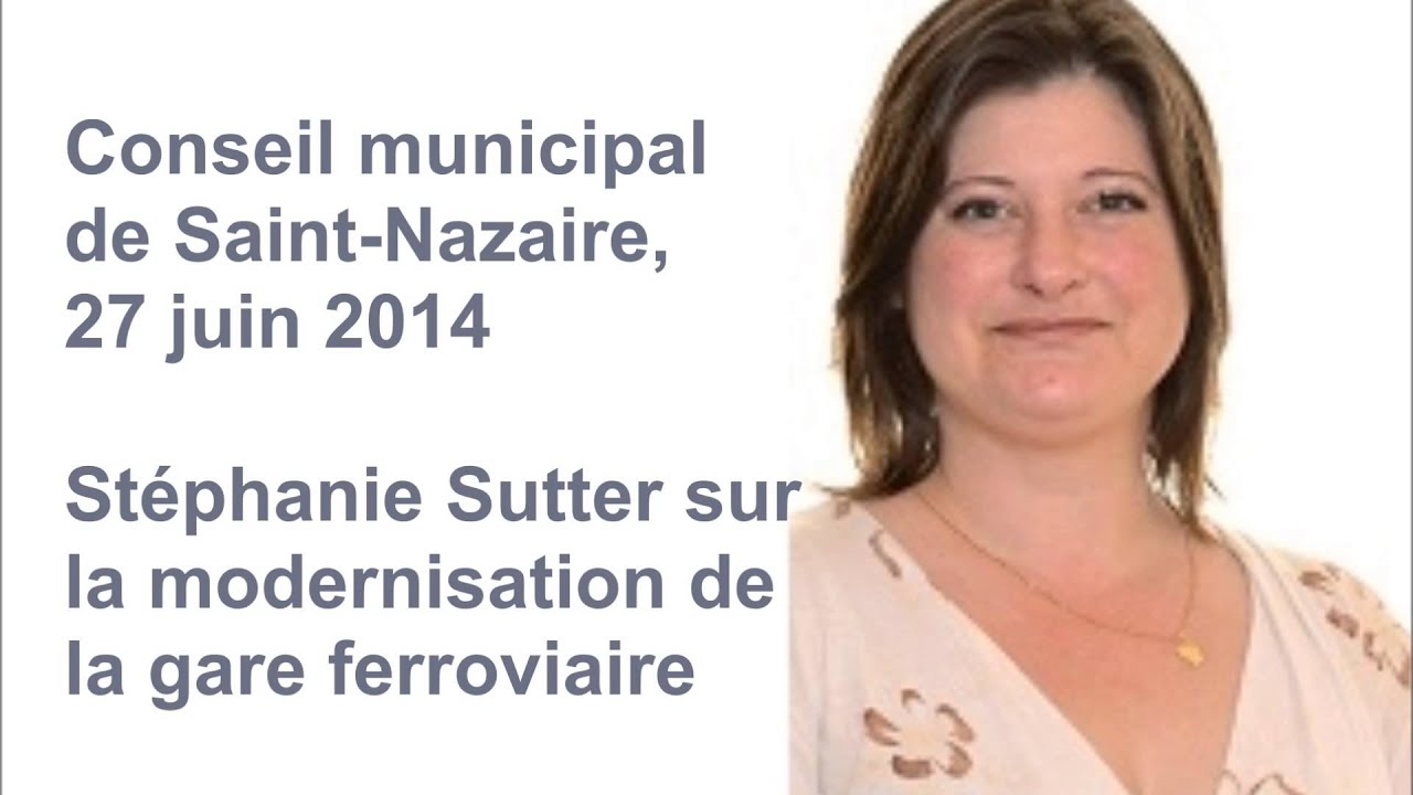 CM Saint-Nazaire, 27.06.14 — Stéphanie Sutter — Modernisation de la ...