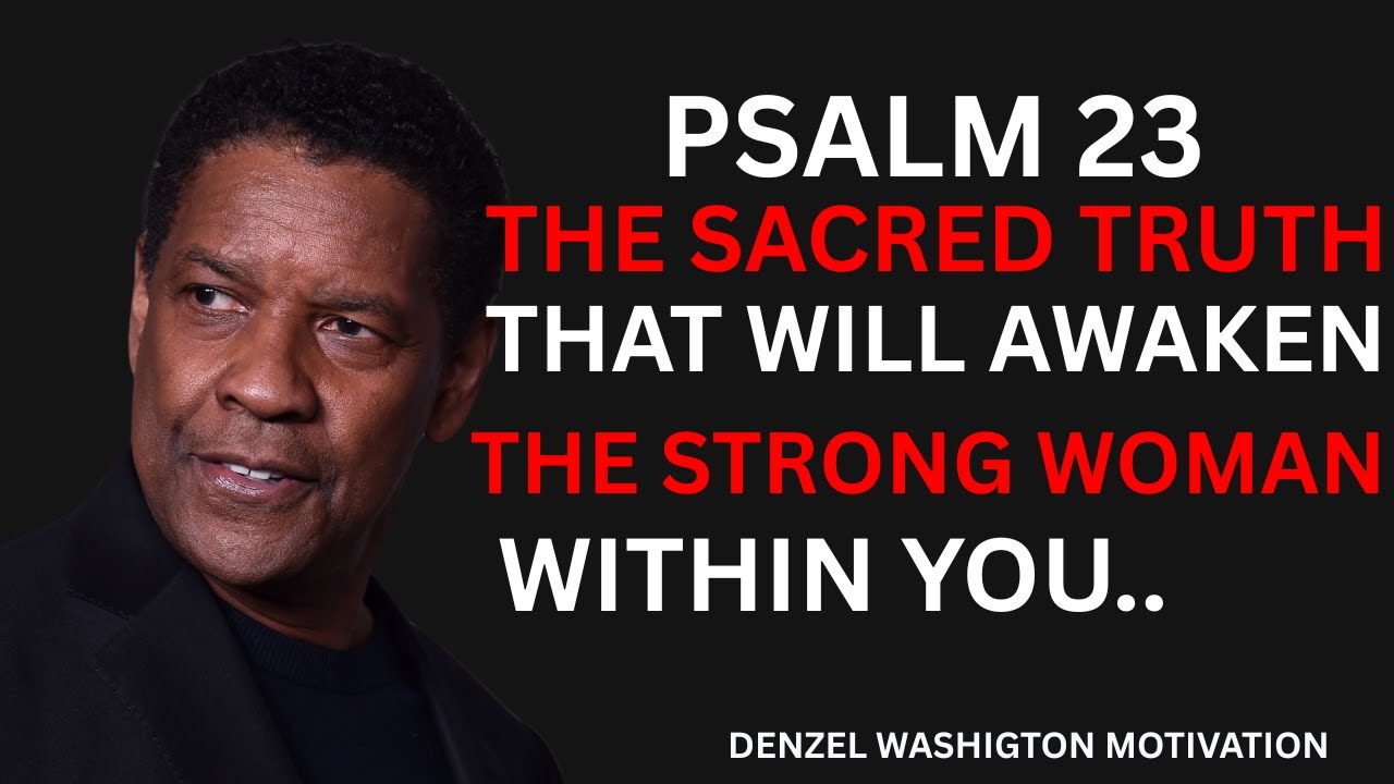 DENZEL WASHINGTON - Psalm 23: The Sacred Truth That Will Awaken the ...