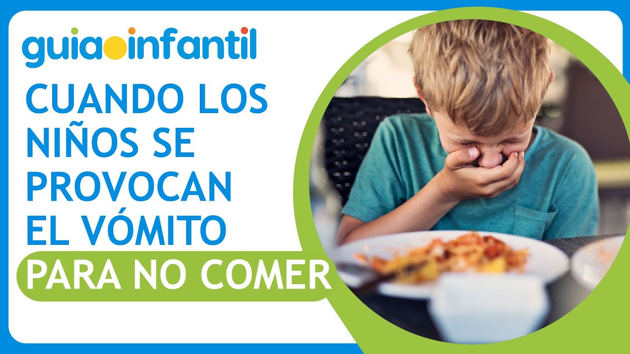 Qué hacer cuando los niños se provocan vómitos para no comer 🤮🧑🏽‍⚕️ ...
