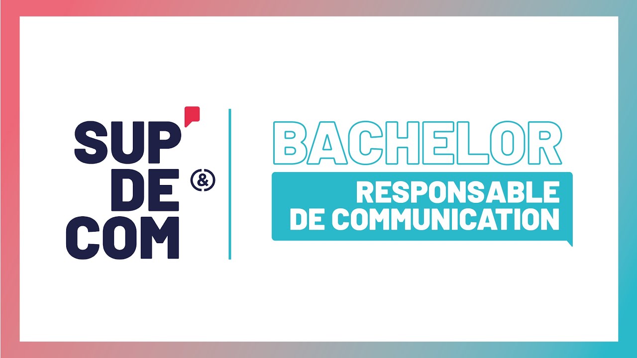 Le Bachelor Responsable de Communication de SUP'DE COM - YouTube