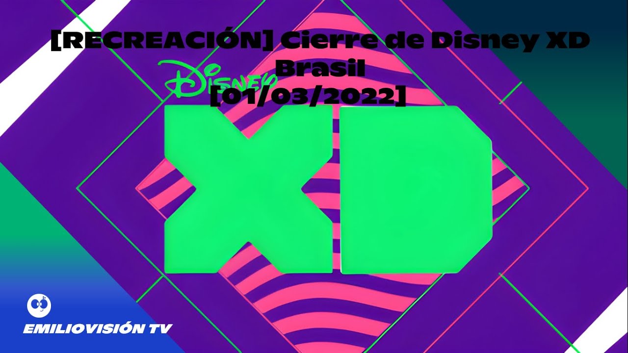 [RECREACIÓN] Cierre de Disney XD Brasil [01/04/2022] - YouTube