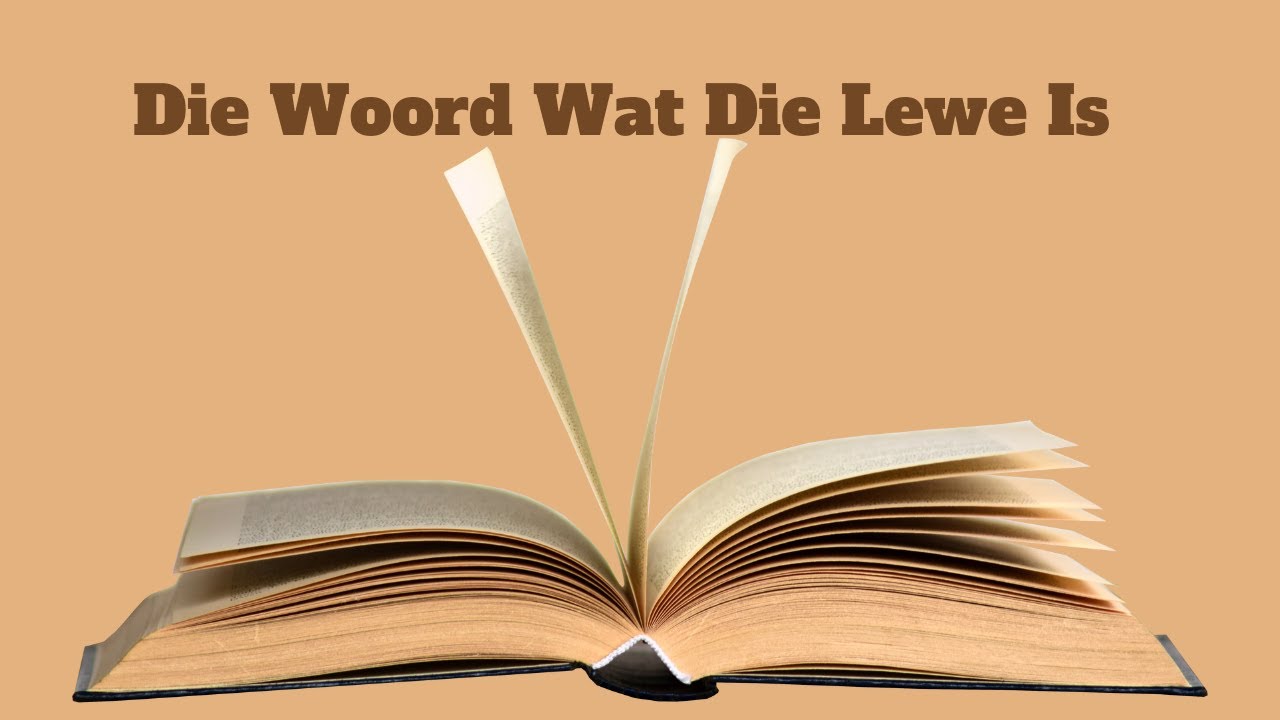 Die Woord Wat Die Lewe Is - YouTube