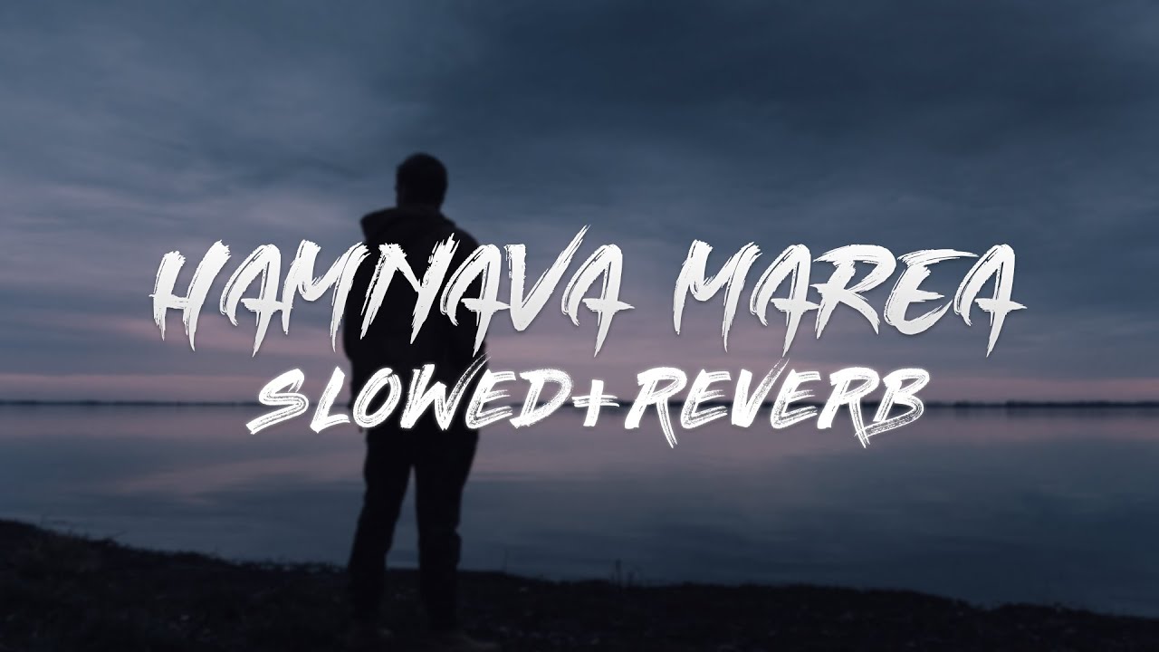 Hamnava Mera Song [Slowed+Reverb] by Khadii_Music - YouTube