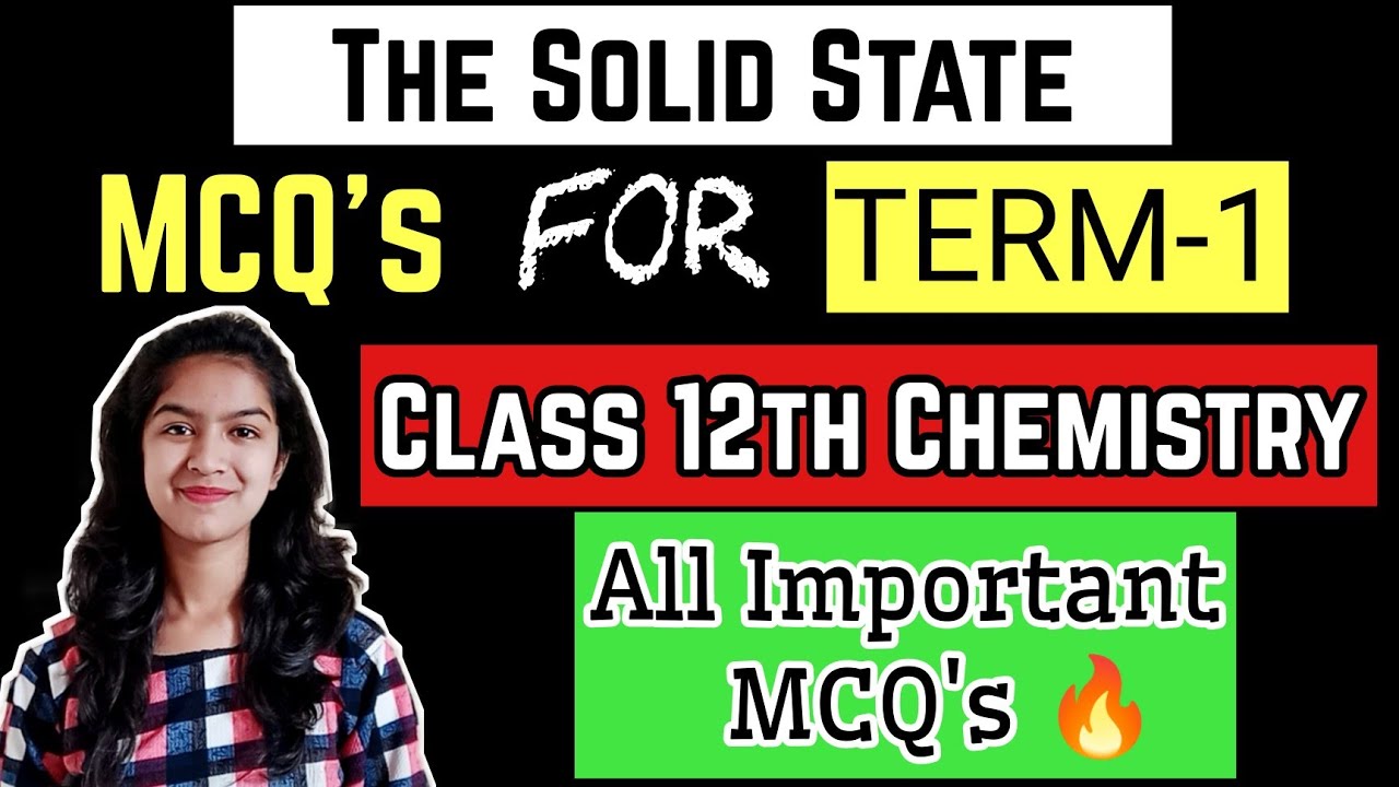 Class 12 Chemistry Chapter 1 The Solid State Most Important MCQ's For Term 1 Boards 2021-22 ...