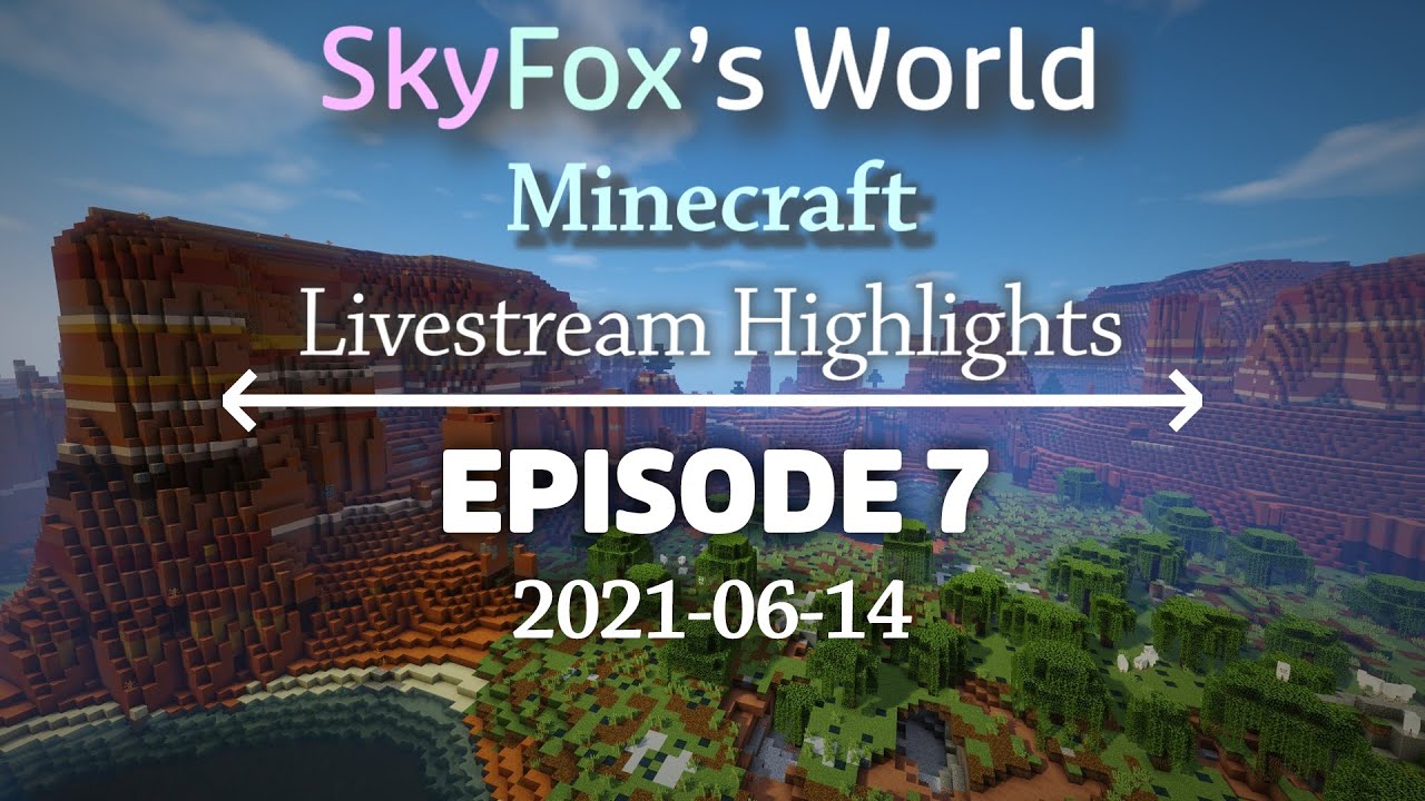 SkyFox's World: EPISODE 7 (Minecraft Livestream Highlights) - YouTube