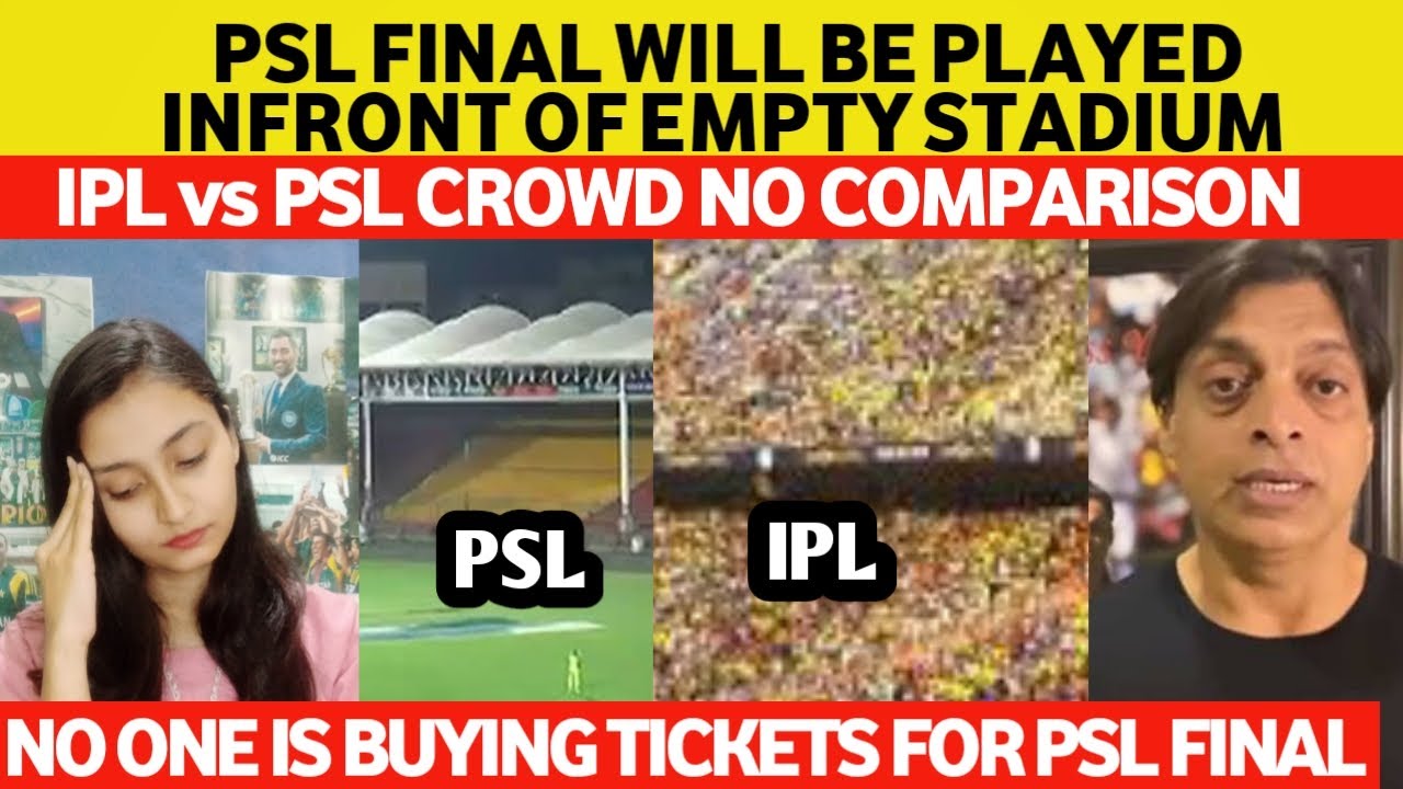 PSL Final will Played Infront of EMPTY STADIUM | IPL VS PSL CROWD NO ...