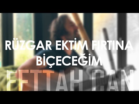 Fettah Can - Rüzgar Ektim Fırtına Biçeceğim (Evden Canlı Şarkılar #4)