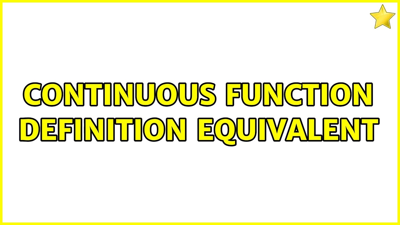 Continuous Function Definition Equivalent 3 Solutions Youtube
