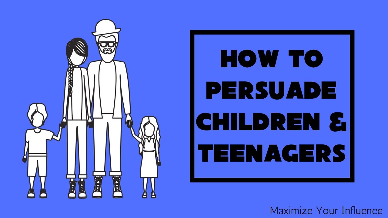 How to Persuade Your Children and Teenagers - YouTube