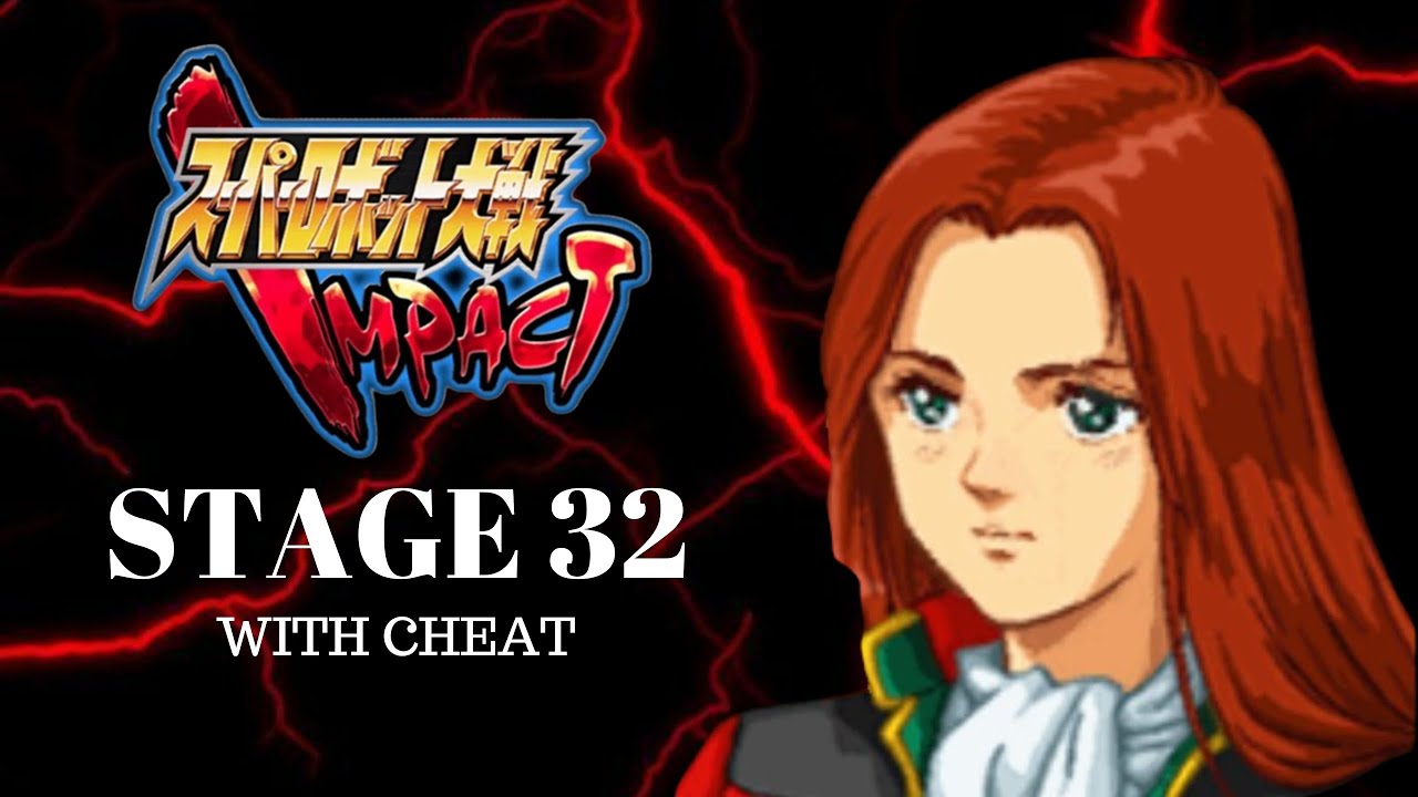 Super Robot Wars Impact!! STAGE 32 USE CHEAT XD - YouTube